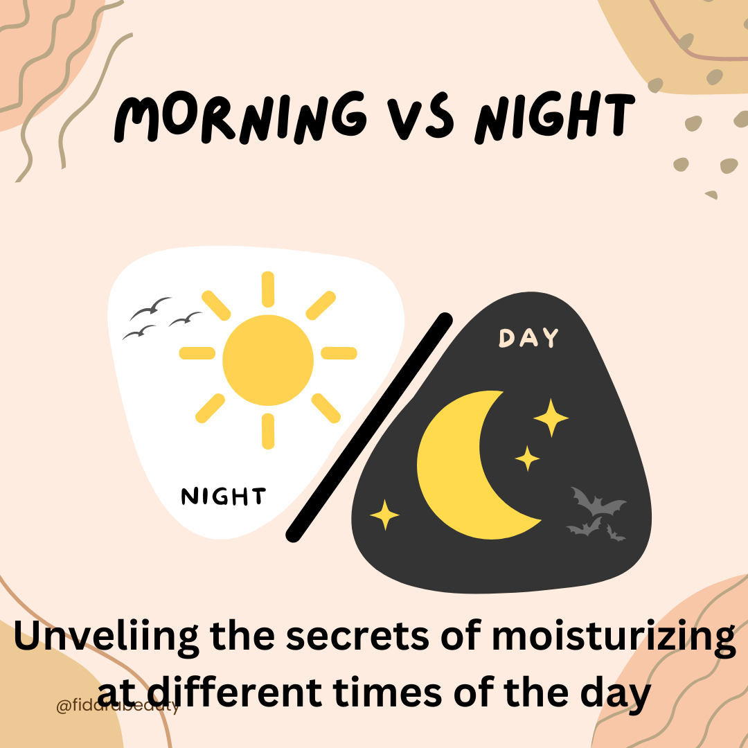 Morning Vs Night Unveiling The Secrets Of Moisturizing At Different
